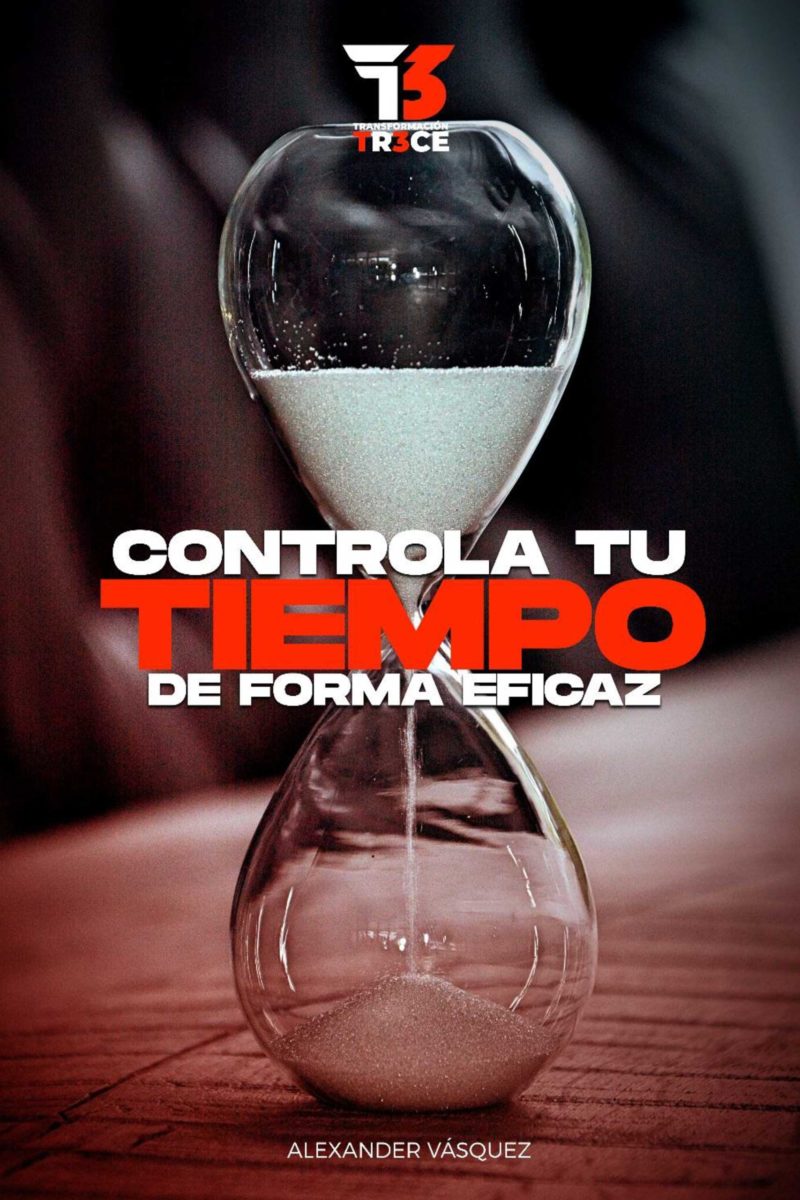 Controla tu Tiempo de forma eficaz - Alexander Vásquez